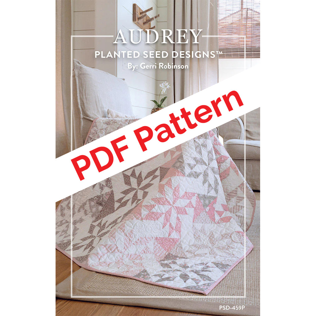 Audrey PDF Quilt Pattern – Planted Seed Designs