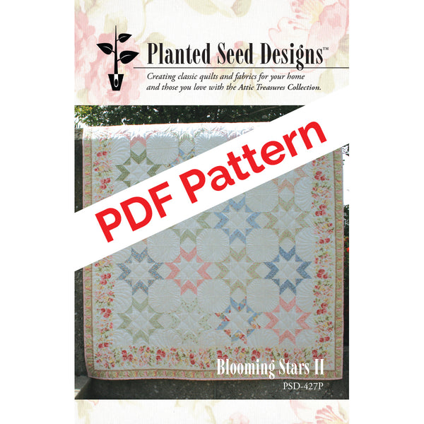 Blooming Stars II PDF Quilt Pattern – Planted Seed Designs