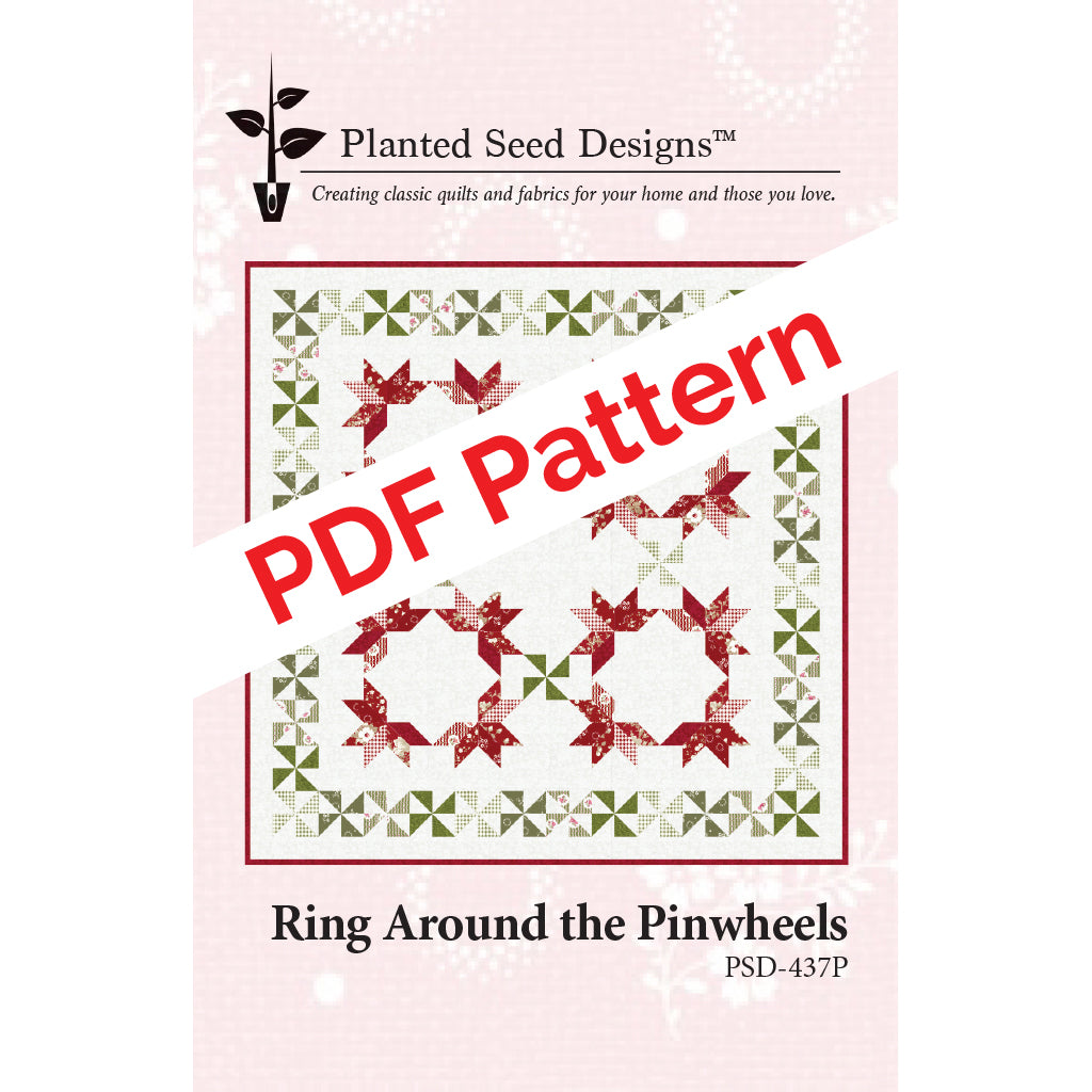 Ring Around the Pinwheels PDF Quilt Pattern – Planted Seed Designs